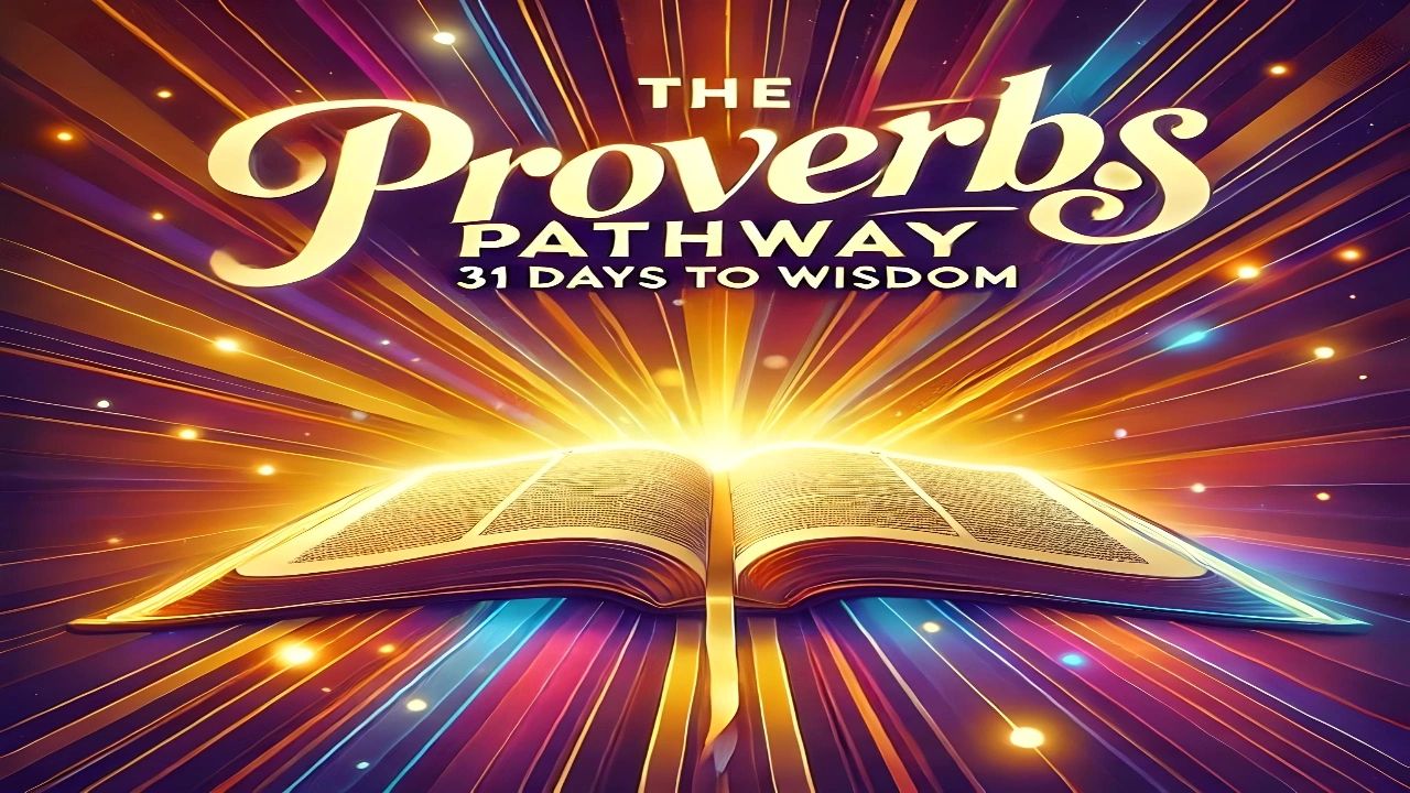 The Proverbs Pathway: 31 Days to Wisdom! Devotion for Proverbs 2